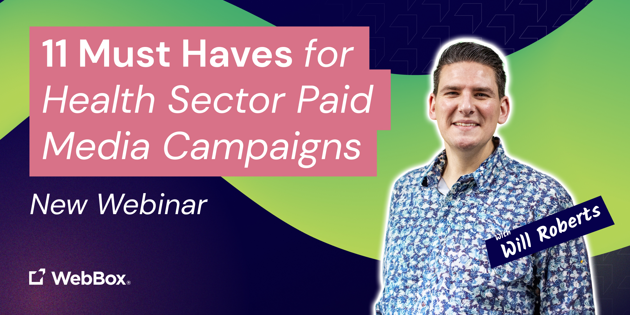 11 Must Haves for Health Sector Paid Media Campaigns | WebBox